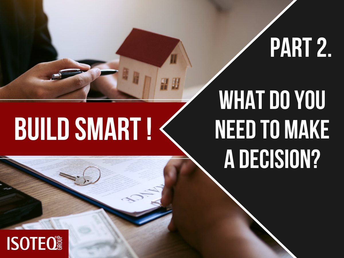 Build Smart! - Part 2. - What do you need to make a decision? - IsoteQ ...