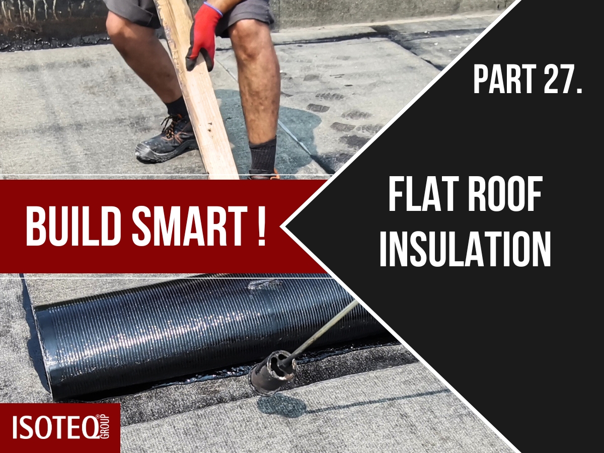 Build Smart! - Part 27. - Flat Roof Insulation - IsoteQ® GROUP